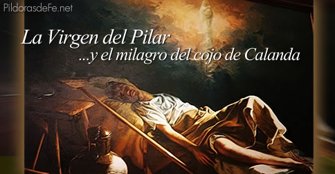 La Virgen del Pilar y el milagro del cojo de Calanda