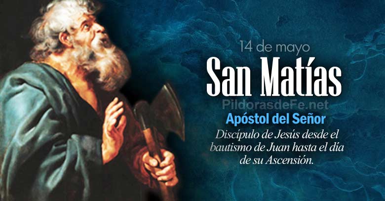 San Matías. Apóstol. Discípulo de Jesús desde el bautismo de Juan