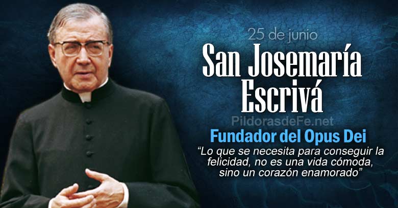 San Josemaría Escrivá de Balaguer. Fundador del Opus Dei