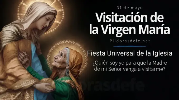 La Visitación de la Santísima Virgen María: Fiesta Universal