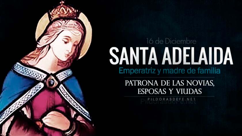 Santa Adelaida. Emperatriz. Patrona de las novias, esposas y viudas