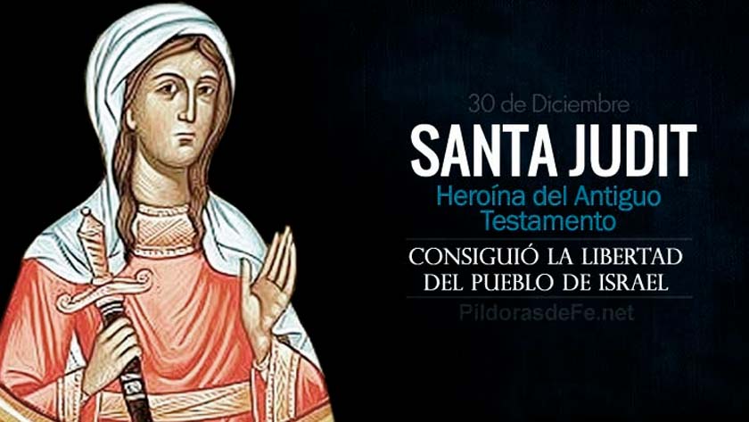 Santa Judit. Heroína del Antiguo Testamento. Biografía y vida