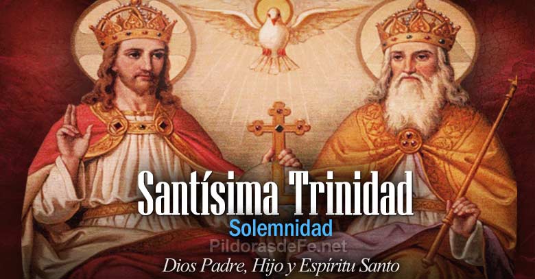 Solemnidad de la Santísima Trinidad. Dios Padre, Hijo y Espíritu Santo