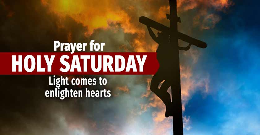 Prayer for Holy Saturday: Light comes to enlighten hearts