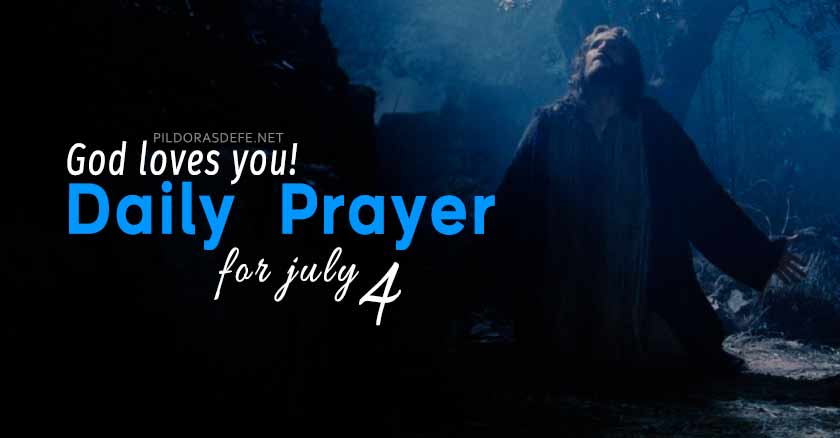 Daily prayer for July 4. Healing for saturday. Today reflection