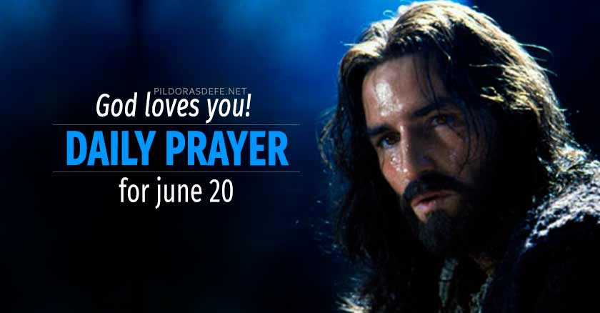 Daily prayer for June 20. Healing for the day saturday. Today reflection
