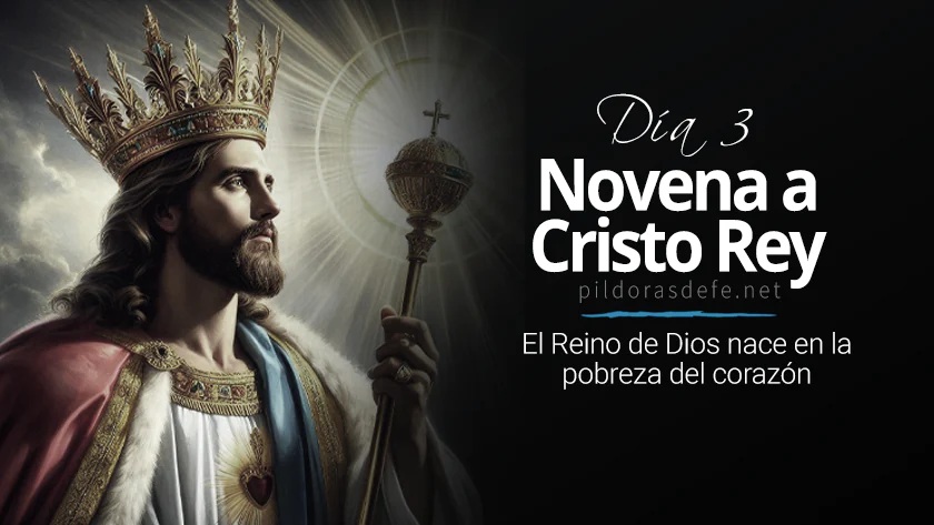 Novena a Cristo Rey (Día 3): El Reino nace en la pobreza del corazón
